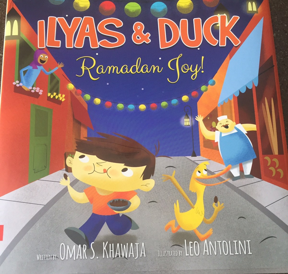 Ilyas and Duck: Ramadan Joy by Omar S. Khawaja illustrated by Leo ...