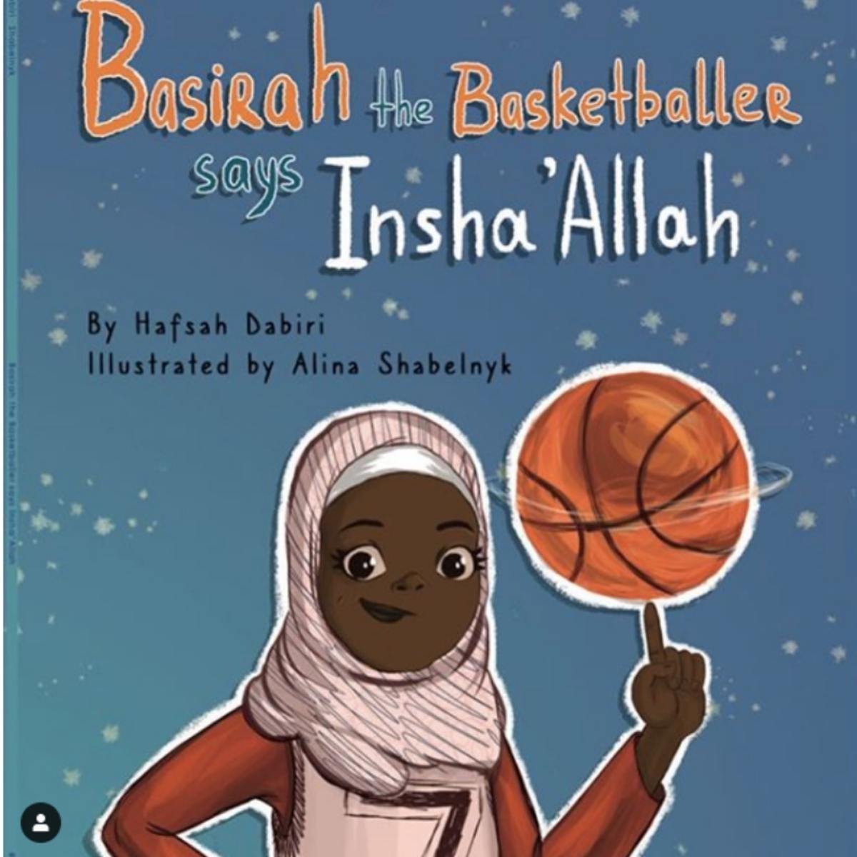 Basirah the Basketballer says Insha’Allah by Hafsah Dabiri illustrated ...