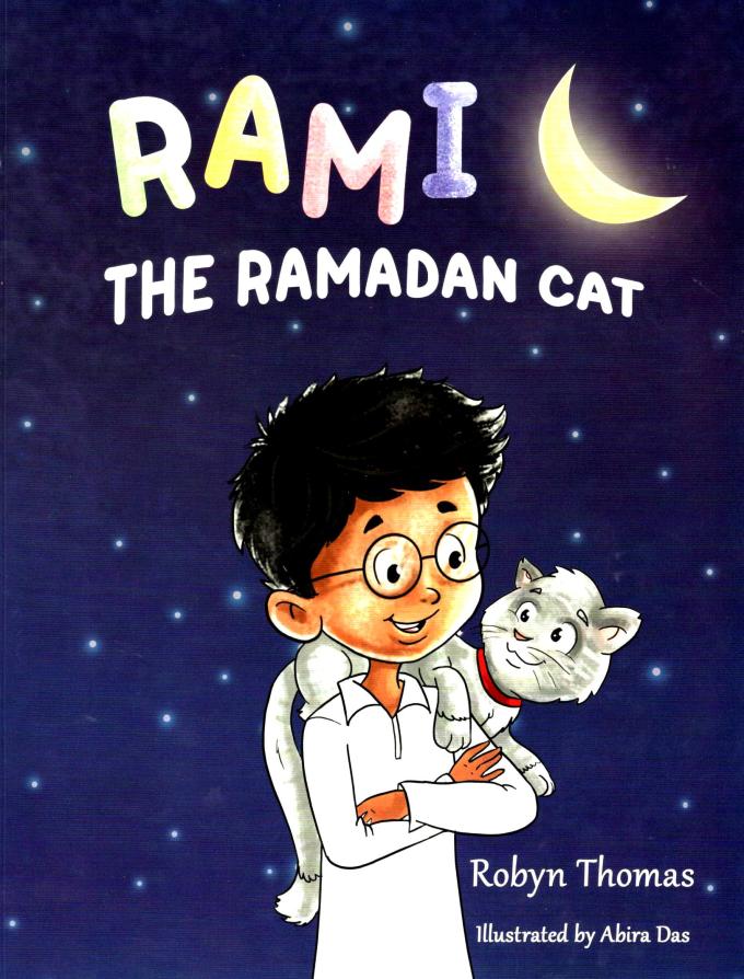 Rami the Ramadan Cat by Robyn Thomas illustrated by Abira Das | Islamic ...