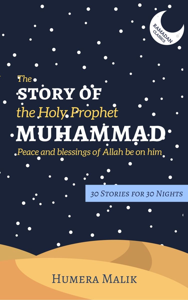 The Story of the Holy Prophet Muhammad (peace and blessings of Allah be ...