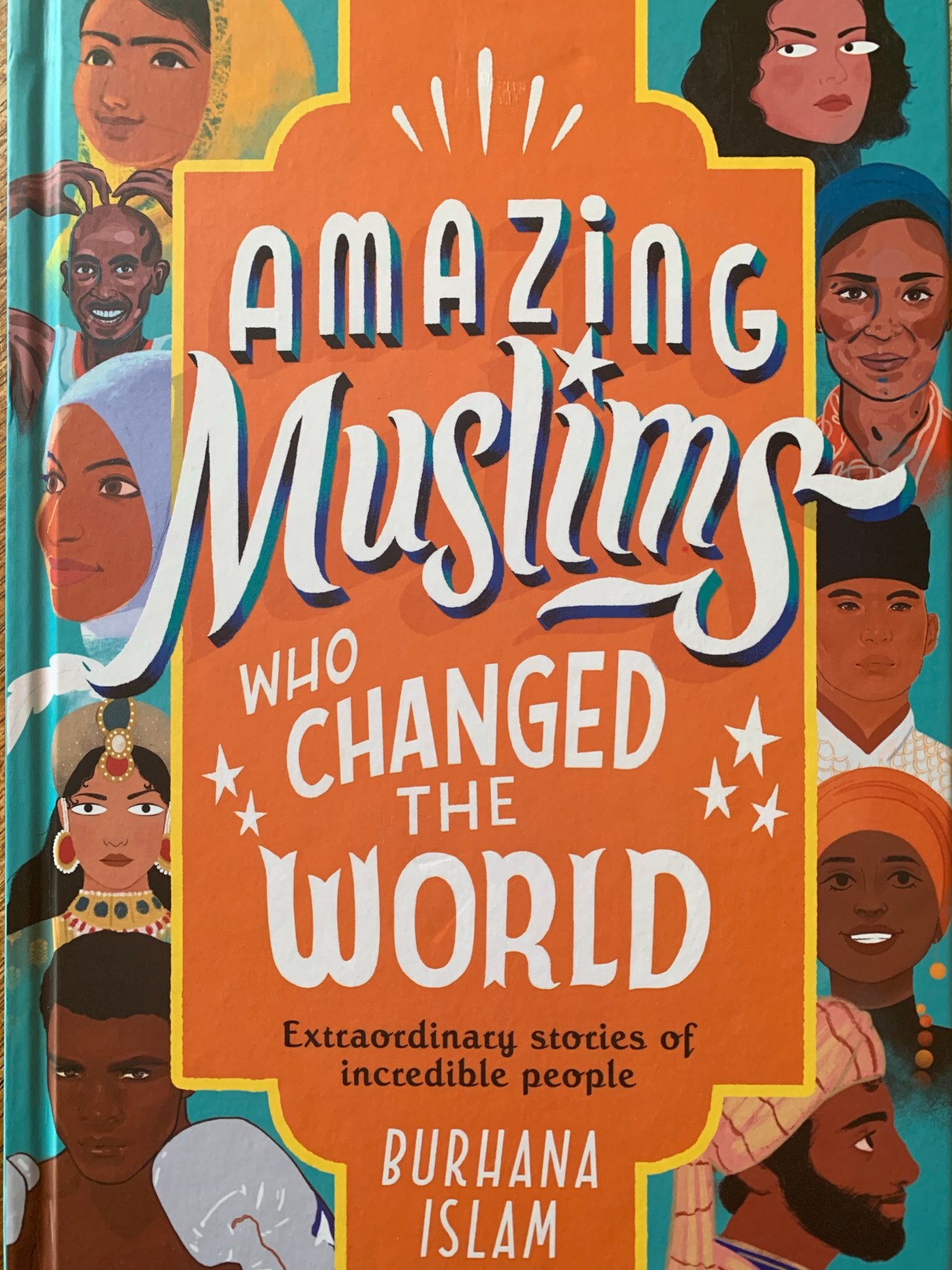Amazing Muslims Who Changed the World: Extraordinary Stories of ...