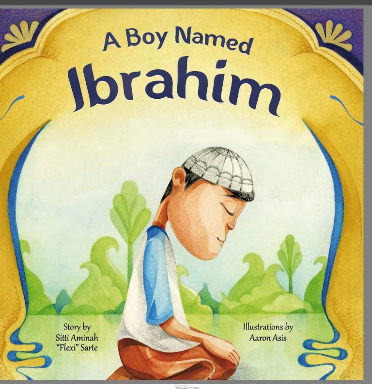 A Boy Named Ibrahim by Sitti Aminah “Flexi” Sarte illustrated by Aaron ...