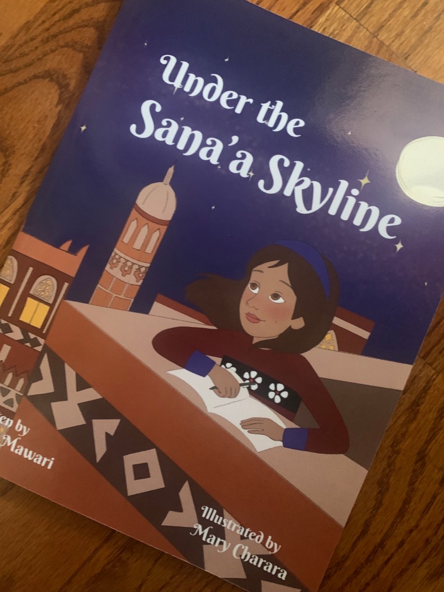 Under the Sana’a Skyline by Salwa Mawari illustrated by Mary Charara ...