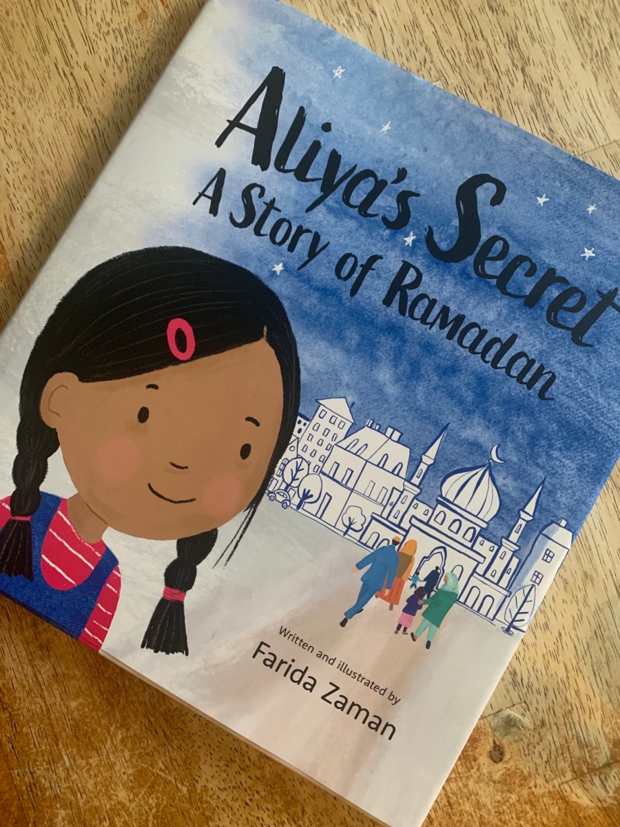 Aliya’s Secret: A Story of Ramadan by Farida Zaman | Islamic School ...