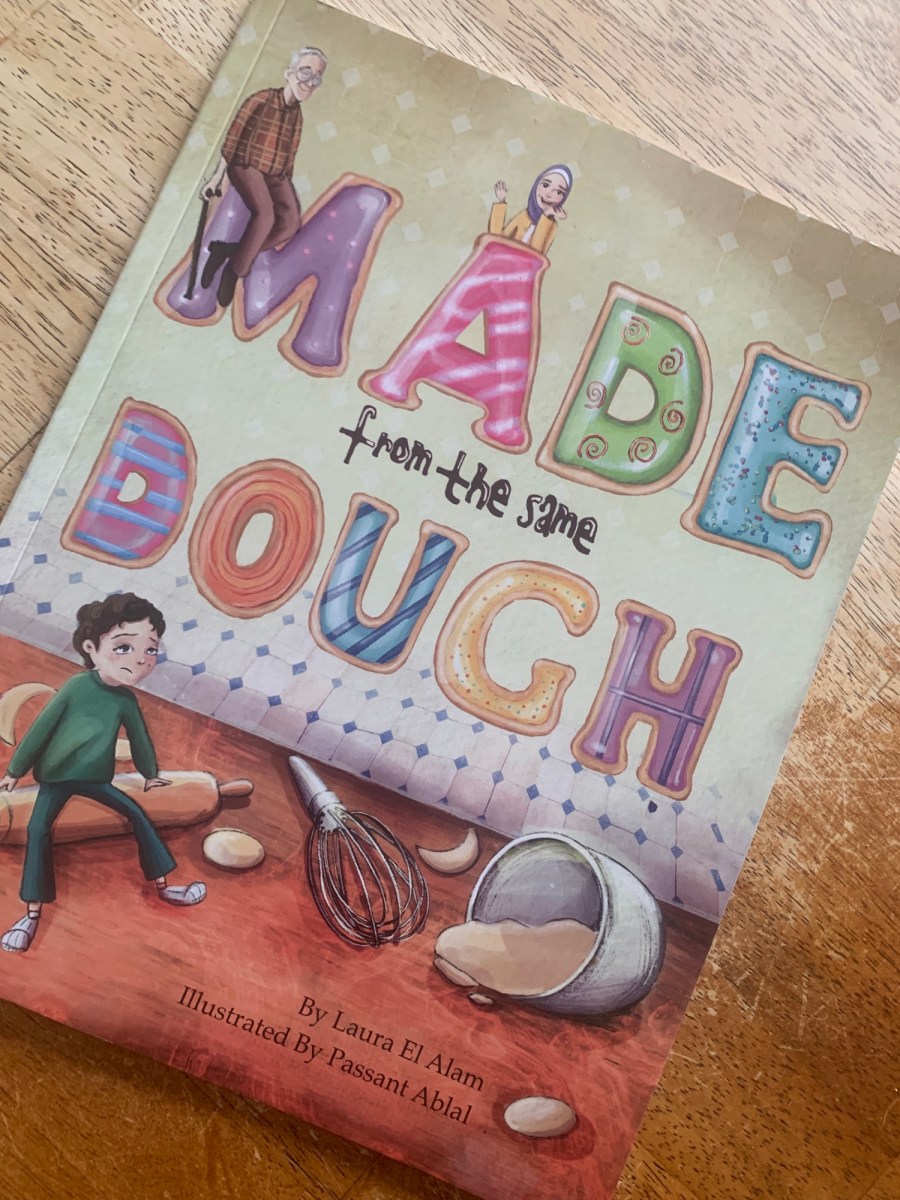 Made from the Same Dough by Laura El Alam illustrated by Passant Ablal ...