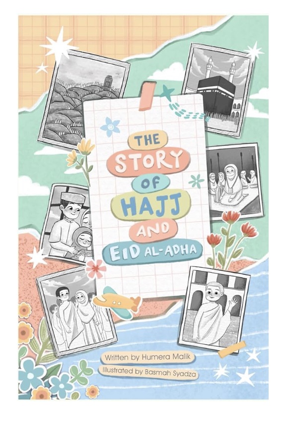 The Story of Hajj and Eid Al-Adha by Humera Malik illstrated by Basmah ...