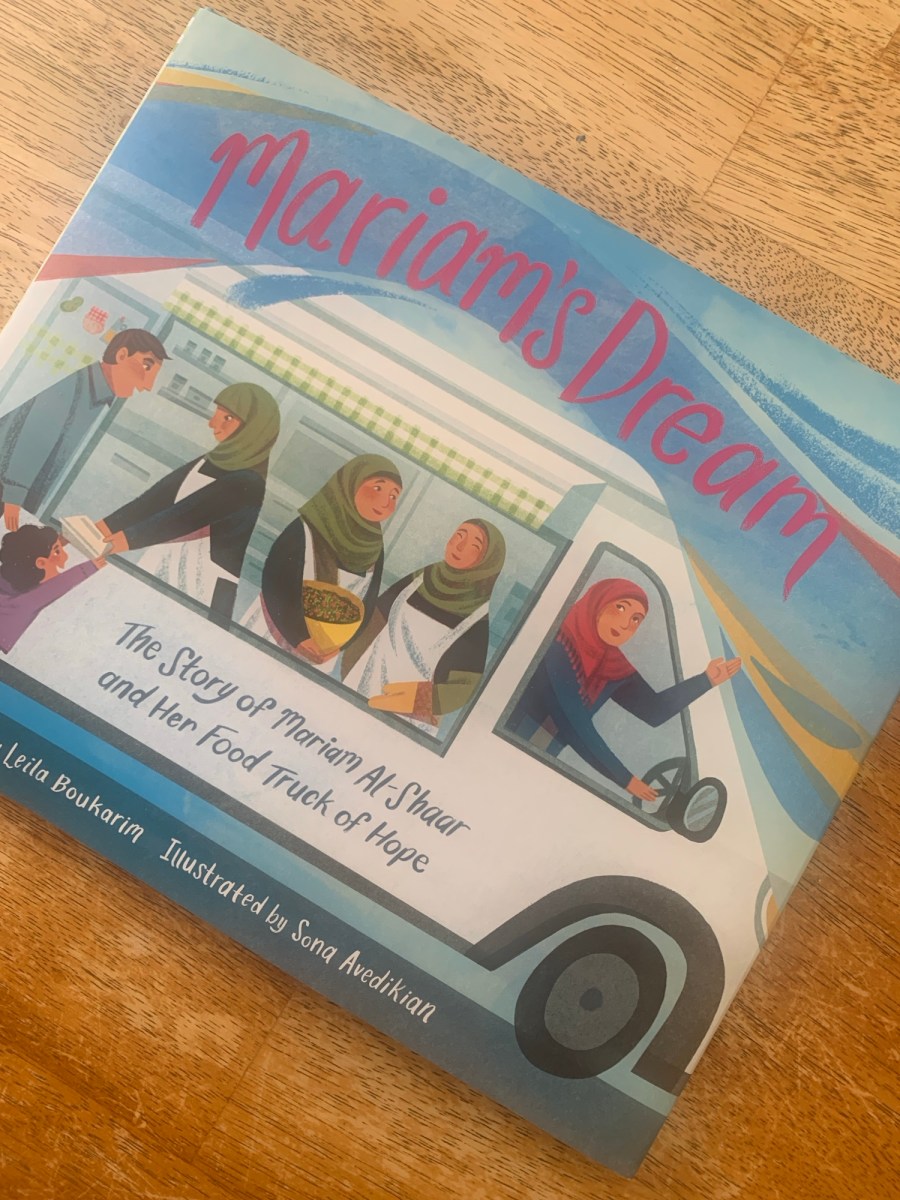 Mariam’s Dream: The Story of Mariam Al-Shaar and her Food Truck of Hope ...